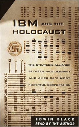 IBM and the Holocaust: The Strategic Alliance between Nazi Germany and ...