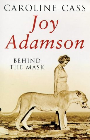 Joy Adamson: Behind the Mask: Cass, Caroline: 9780752811185: Amazon.com ...