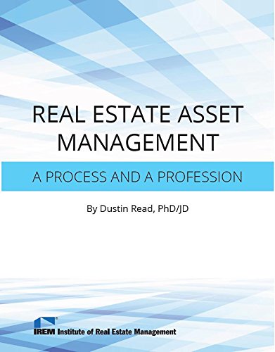Real Estate Asset Management: A Process and A Profession: PhD/JD Dr ...
