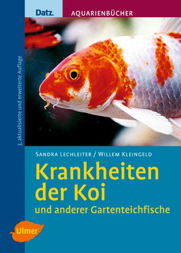 Krankheiten der Koi und anderer Gartenteichfische (DATZ-Aquarienbücher ...