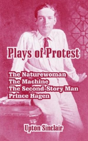 Plays Of Protest: The Naturewoman, The Machine, The Second-story Man ...