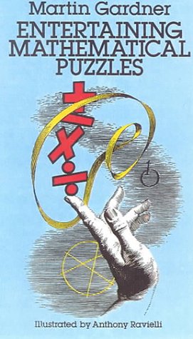 Entertaining Mathematical Puzzles: Martin Gardner, Anthony Ravielli ...