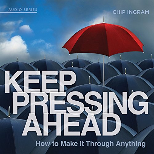 Keep Pressing Ahead: How to Make It Through Anything (Audio Download ...