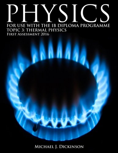 Physics - For use with the IB Diploma Programme: Topic 3: Thermal ...