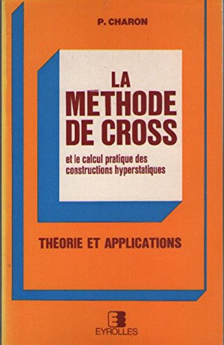 La Methode De Cross Calcul Prat. Construct. : Charon, P: Amazon.de: Bücher
