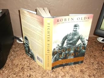 Fighter Pilot: The Memoirs of Legendary Ace Robin Olds: Olds, Robin, Olds, Christina, Rasimus ...