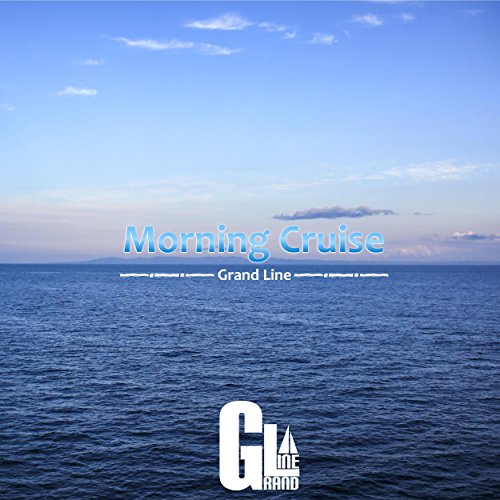 Morning Cruise by Grand Line on Amazon Music - Amazon.com