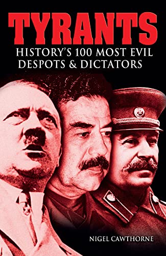 Amazon.com: Tyrants: History's 100 Most Evil Despots & Dictators eBook ...