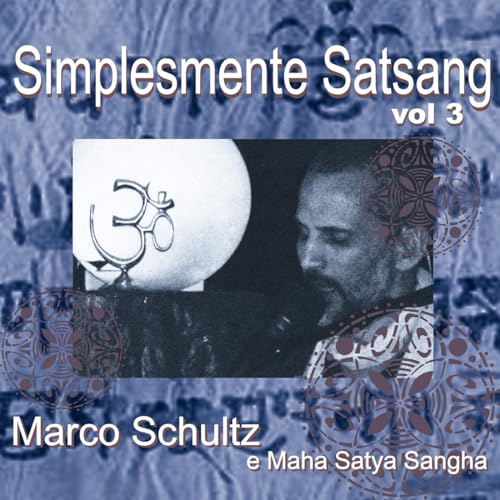 Amazon.com: Simplesmente Satsang, Vol 3 : Maha Satya Sangha: Digital Music
