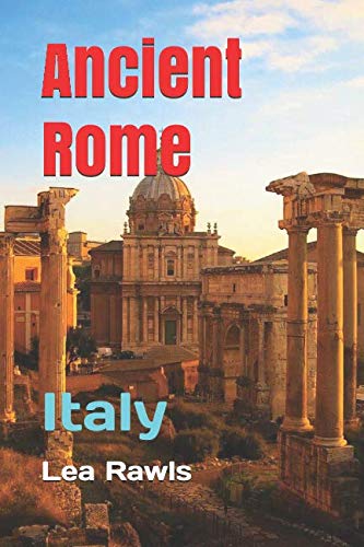 Ancient Rome: Italy (Photo Book): Rawls, Lea, Rawls, Lea: 9781720141662 ...