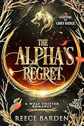 The Alpha's Return: A Wolf Shifter Romance (Shifters of Grey Ridge Book 10) - Kindle edition by ...