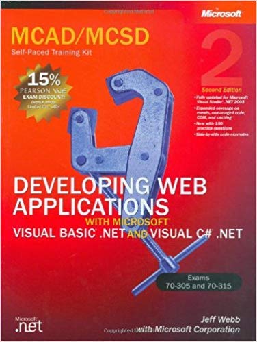 MCAD/MCSD Self-Paced Training Kit: Developing Web Applications with Microsoft® Visual Basic ...