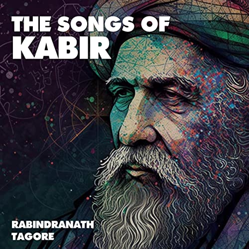 Amazon.com: Songs of Kabir (Audible Audio Edition): Rabindranath Tagore ...