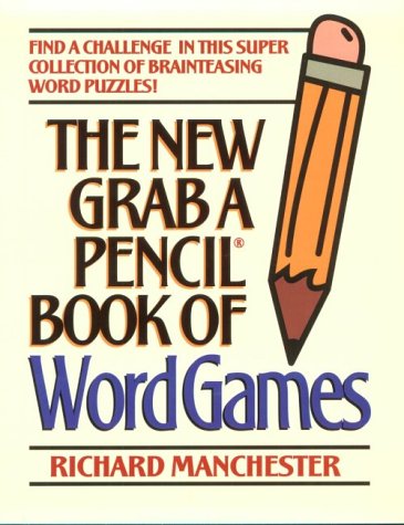 The New Grab a Pencil Book of Word Games: Manchester, Richard ...