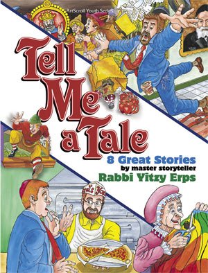 Tell Me a Tale: Rabbi Yitzy Erps: 9781422600184: Amazon.com: Books