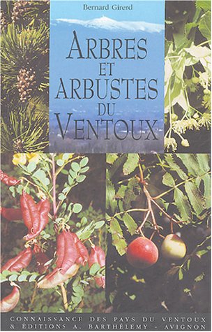 Arbres et arbustes du Ventoux : Girerd, Bernard, Lieutaghi, Pierre ...