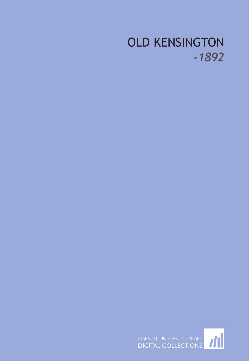 Old Kensington: -1892: Amazon.co.uk: Ritchie, Anne Thackeray ...