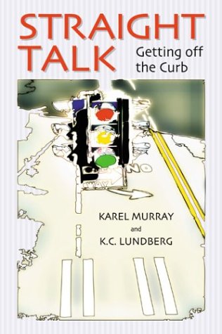 Straight Talk: Getting Off the Curb: Murray, Karel, Lundberg, K. C ...