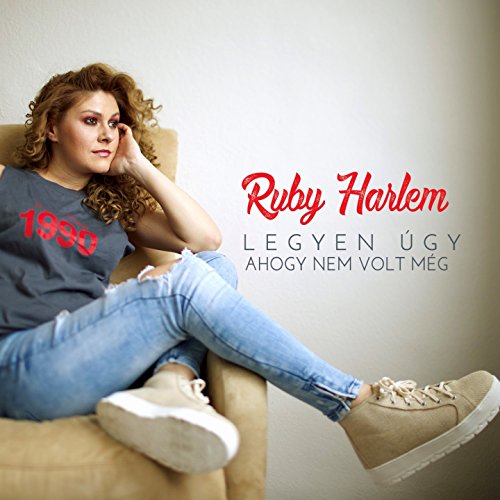 Amazon Music - Ruby HarlemのLegyen Úgy, Ahogy Nem Volt Még - Amazon.co.jp