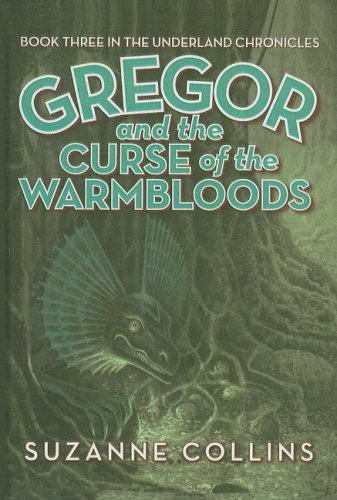 Gregor and the Curse of the Warmbloods (Underland Chronicles) by ...