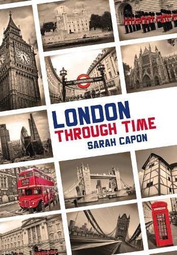 London Through Time: Amazon.co.uk: Rudd, Sarah: 9781788375726: Books