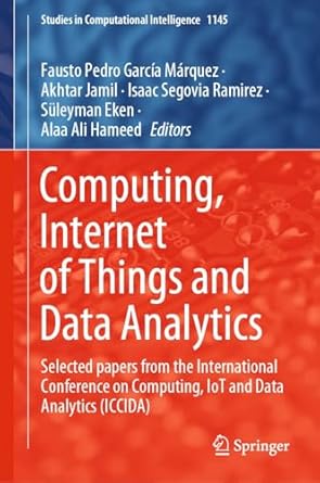 Computing, Internet of Things and Data Analytics: Selected papers from the International ...