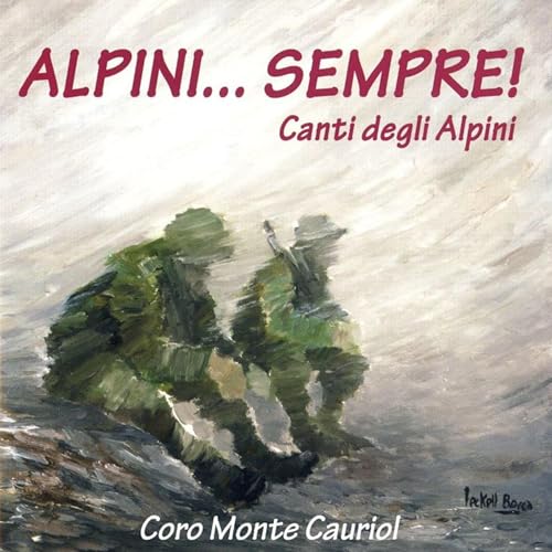 Play Alpini... Sempre! - Canti degli Alpini by Coro Monte Cauriol on ...
