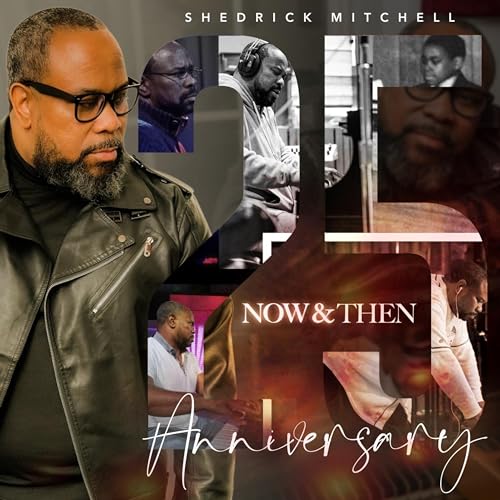 Amazon.com: Now & Then 25 Year Anniversary : Shedrick Mitchell: Digital ...