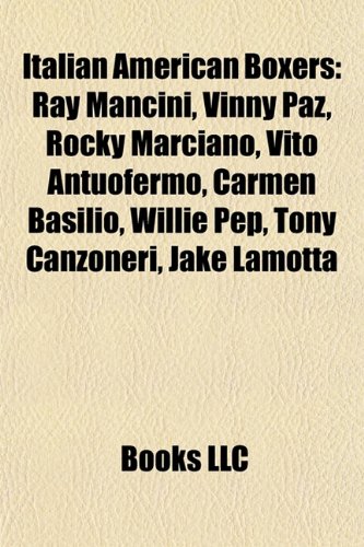 Italian American Boxers: Ray Mancini, Vinny Paz, Rocky Marciano, Vito ...