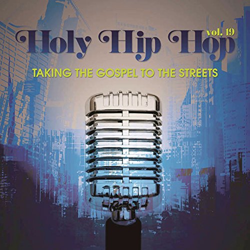 Play Holy Hip Hop, Vol. 19 by VARIOUS ARTISTS on Amazon Music