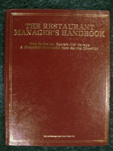 The Restaurant Manager's Handbook: How to Set Up Operate and Manage a ...