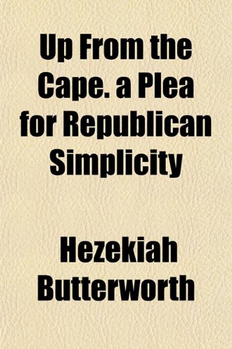 Up From the Cape. a Plea for Republican Simplicity: Butterworth ...