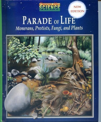 Parade of Life: Monerans, Protists, Fungi and Plants: Maton, Anthea ...