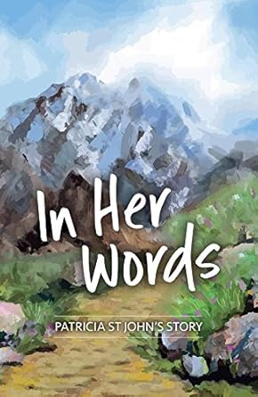 In Her Words: Patricia St John's Story: Amazon.co.uk: Patricia St John ...