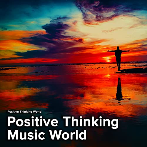 Play Positive Thinking Music World by Positive Thinking World on Amazon ...