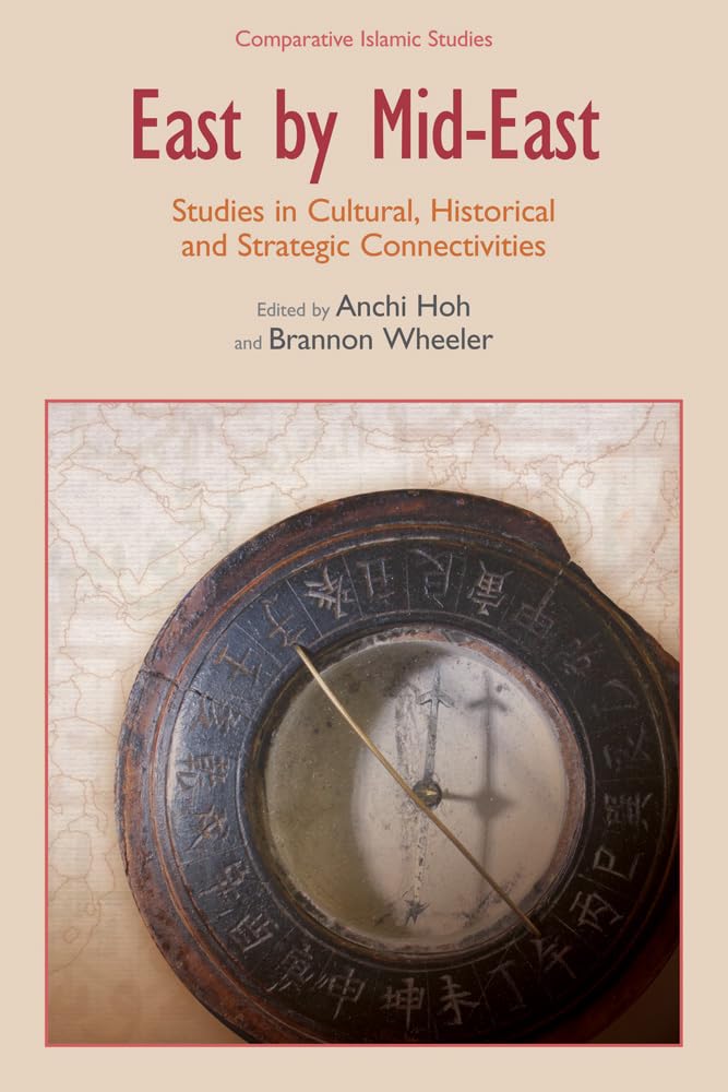 East by Mid-East: Studies in Cultural, Historical and Strategic ...