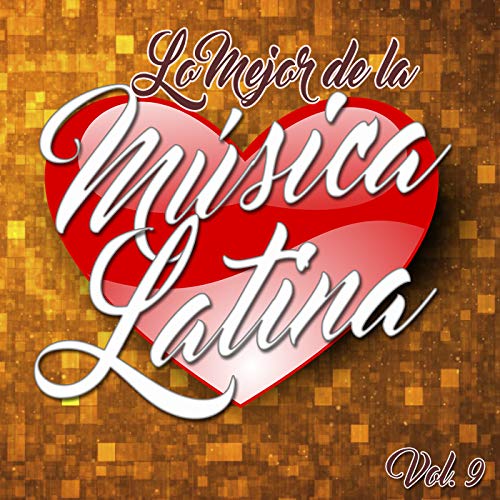 Amazon MusicでLo Mejor De La Música Latina & Vol.9のLo Mejor de la Música ...