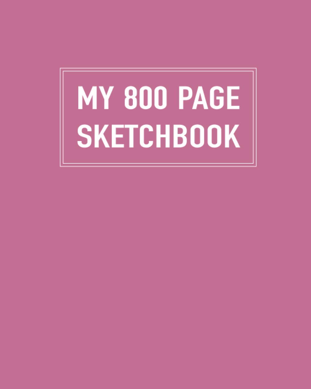 My 800 Page Sketchbook: Jumbo Large Sized Sketch Book with Numbered ...