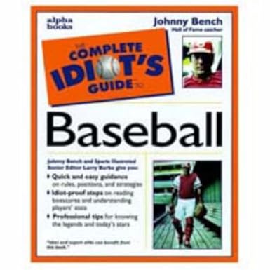 Complete Idiot's Guide to Baseball (The Complete Idiot's Guide): Bench ...