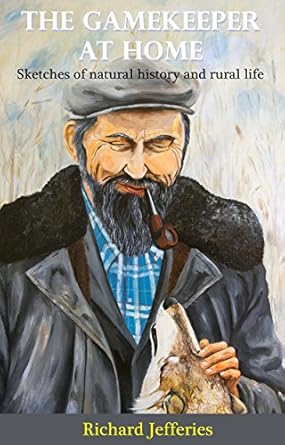 Amazon.com: THE GAMEKEEPER AT HOME (Annotated) SKETCHES OF NATURAL ...