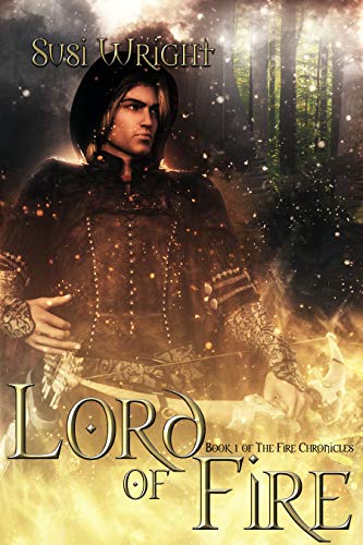 Lord of Fire: #1 The Fire Chronicles eBook : Wright, Susi: Amazon.in ...
