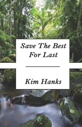 Save the Best for Last: Kim Hanks: 9781935383093: Amazon.com: Books