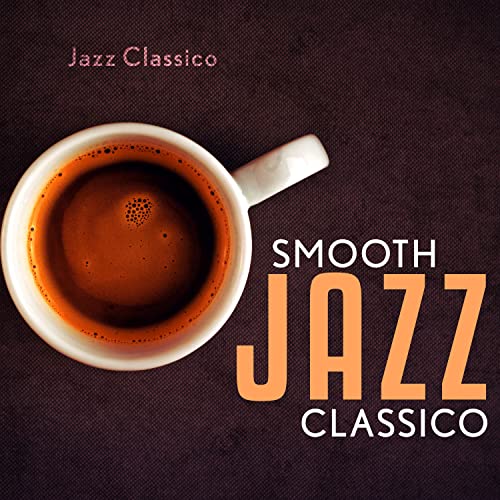 Play Smooth Jazz Classico by Jazz Classico on Amazon Music