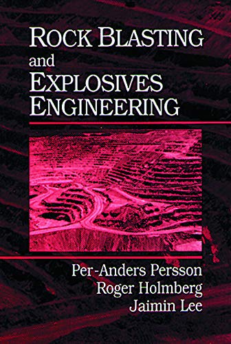 Rock Blasting and Explosives Engineering: Persson, Per-Anders, Holmberg ...