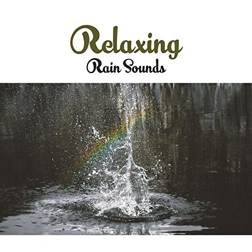 Amazon.co.jp: Relaxing Rain Sounds – Music to Help Relief Stress, Mind ...