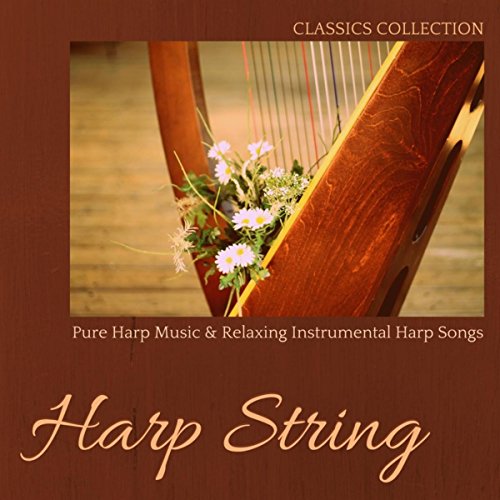 Harp String - Pure Harp Music & Relaxing Instrumental Harp Songs ...