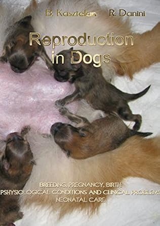 Reproduction in Dogs: BREEDING, PREGNANCY, BIRTH: PSHYSIOLOGICAL ...
