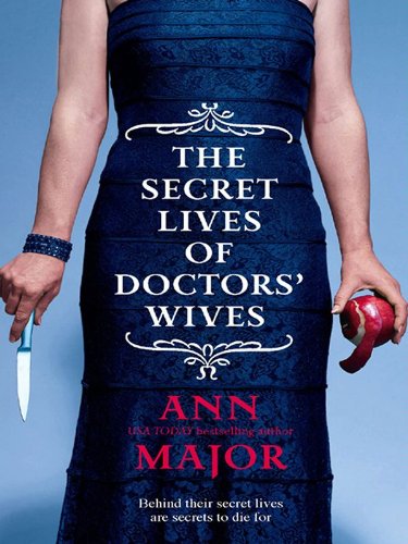 The Secret Lives of Doctors' Wives - Kindle edition by Major, Ann ...