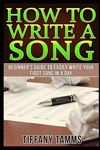 How to Write a Song: Beginner’s Guide to Easily Write Your First Song ...