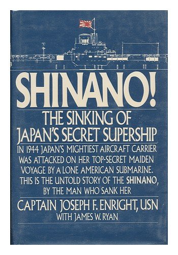 SHINANO!: Captain Joseph F. U.S.N. Enright: Amazon.com: Books